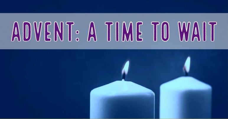Advent: A Time to Wait | Catholic Campus Ministry